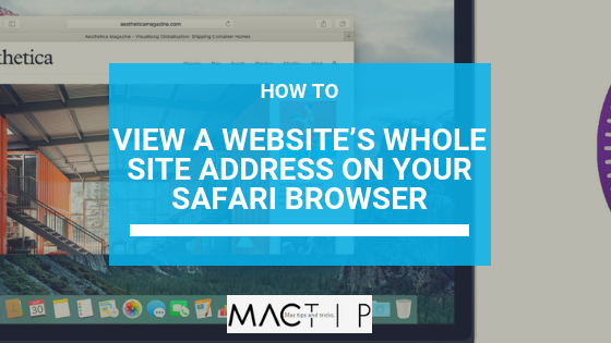 How to View a Website’s Whole Site Address on your Safari Browser – MacTip